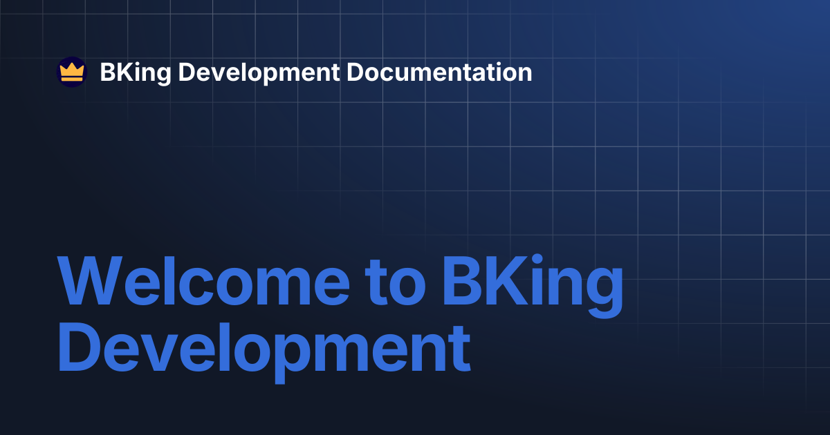 Welcome to BKing Development | BKing Development Documentation