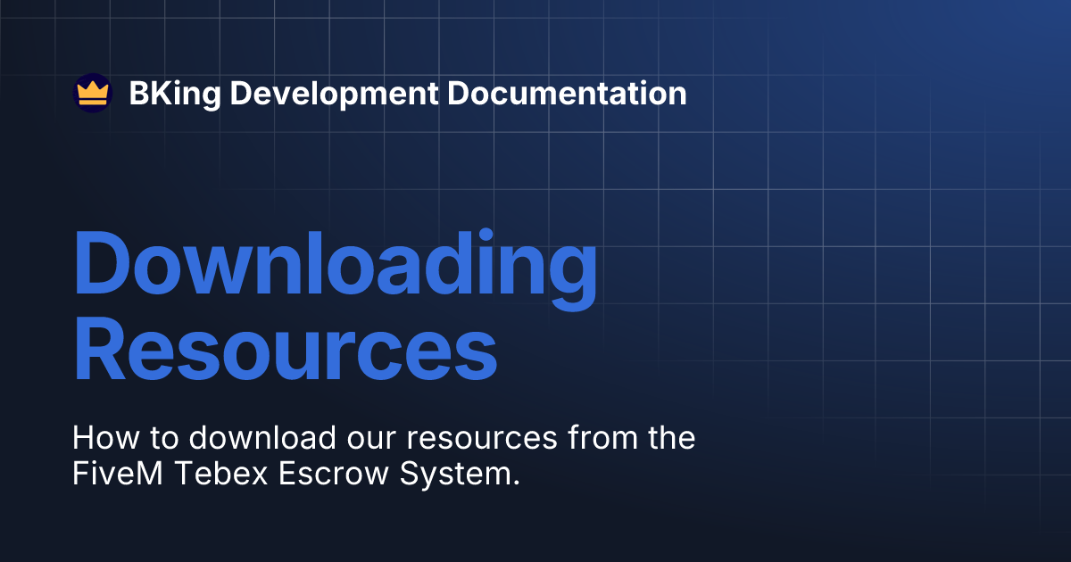Downloading Resources | BKing Development Documentation