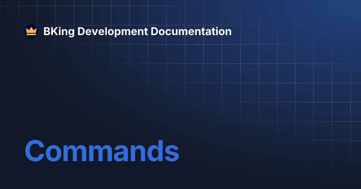 Commands | BKing Development Documentation